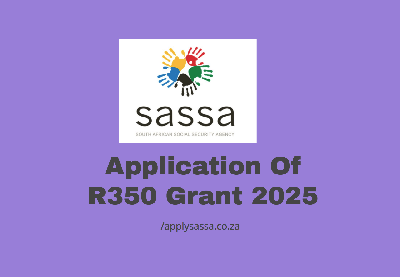 Application Of R350 Grant 2025 - SASSA Grant 2025
