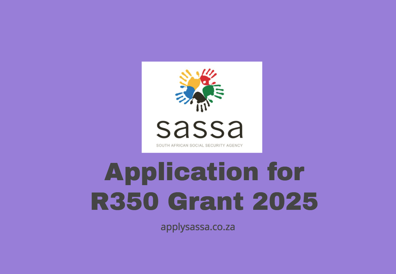 Application for R350 Grant 2025 - SASSA Grant 2025