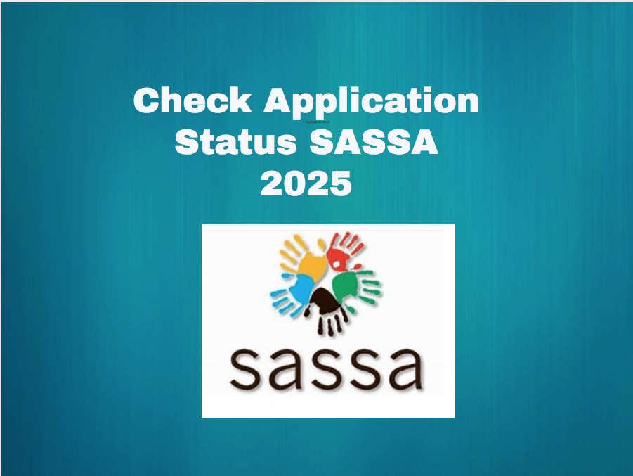 Check Application Status SASSA 2025 - SASSA Grant 2025