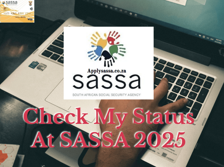 Check My Status At SASSA 2025 - SASSA Grant 2025