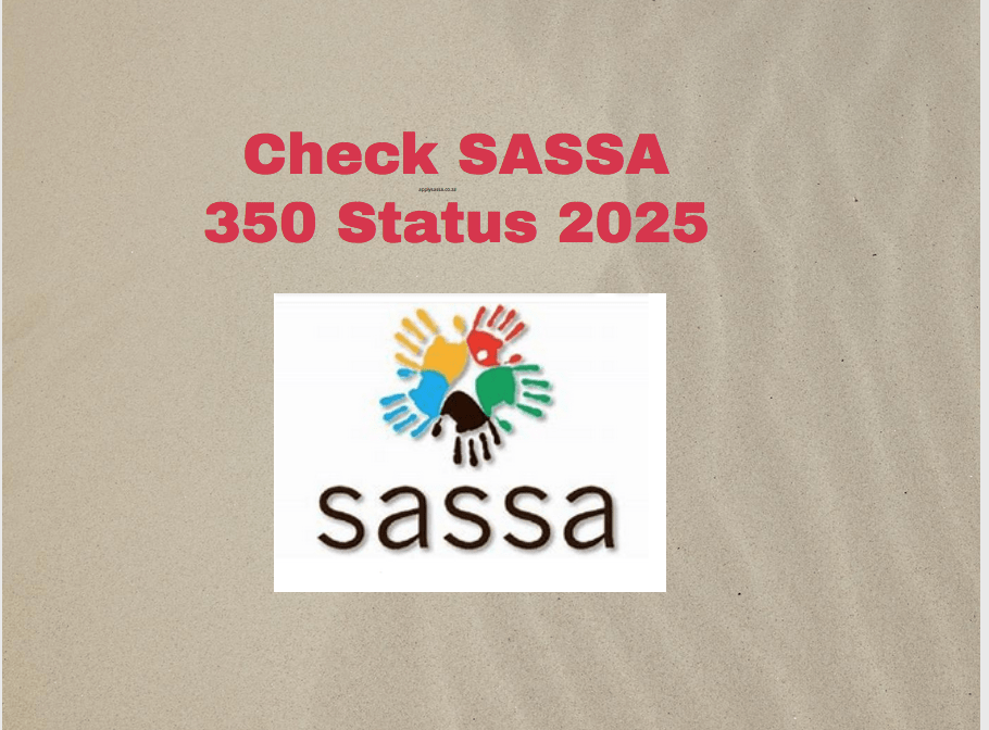 Check SASSA 350 Status 2025 - SASSA Grant 2025