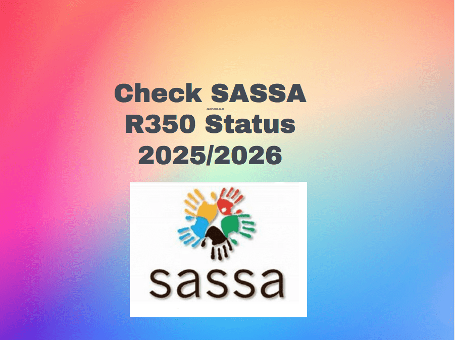 Check SASSA R350 Status 2025/2026 - SASSA Grant 2025