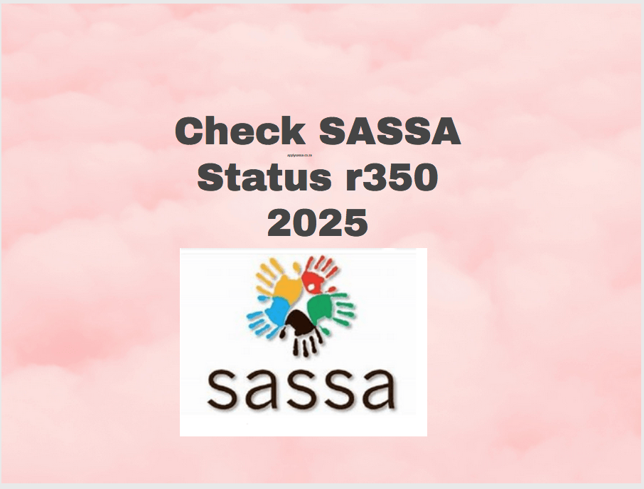 Check SASSA Status r350 2025 - SASSA Grant 2025