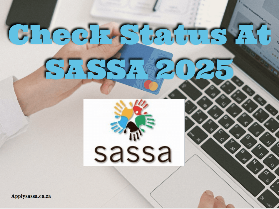 Check Status At SASSA 2025 - SASSA Grant 2025