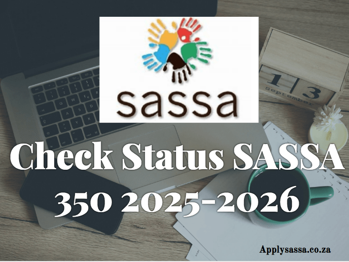 Check Status SASSA 350 2025-2026 - SASSA Grant 2025