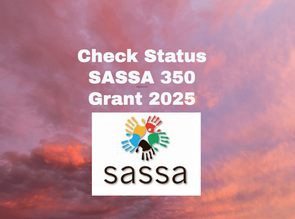 Check Status SASSA 350 Grant 2025 - SASSA Grant 2025