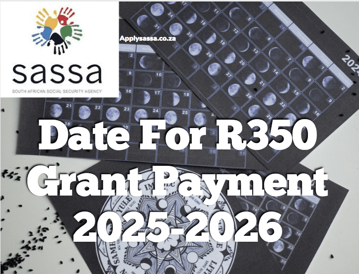 Date For R350 Grant Payment 2025-2026 - SASSA Grant 2025
