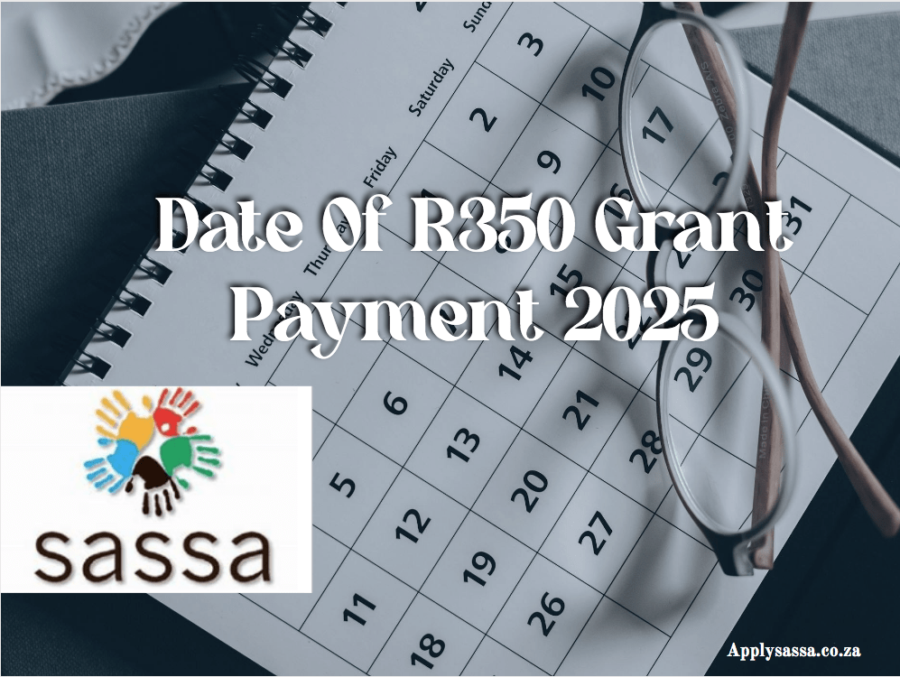 Date Of R350 Grant Payment 2025 - SASSA Grant 2025