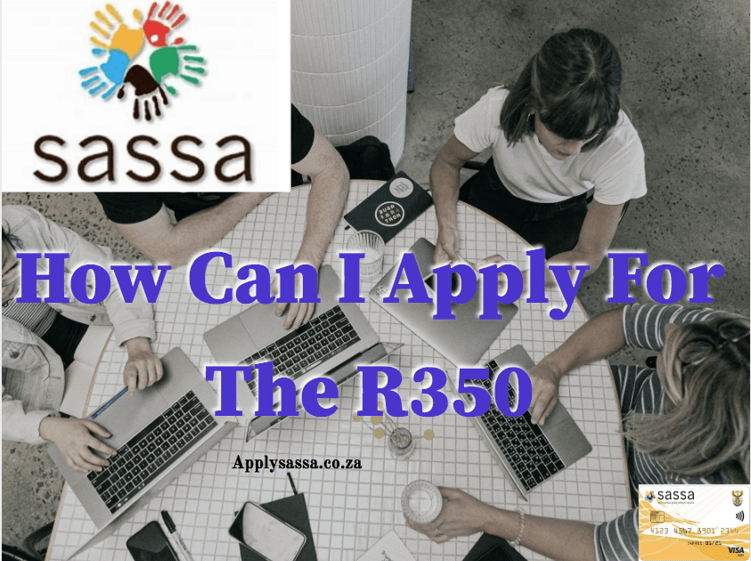 How Can I Apply For The R350 - SASSA Grant 2025