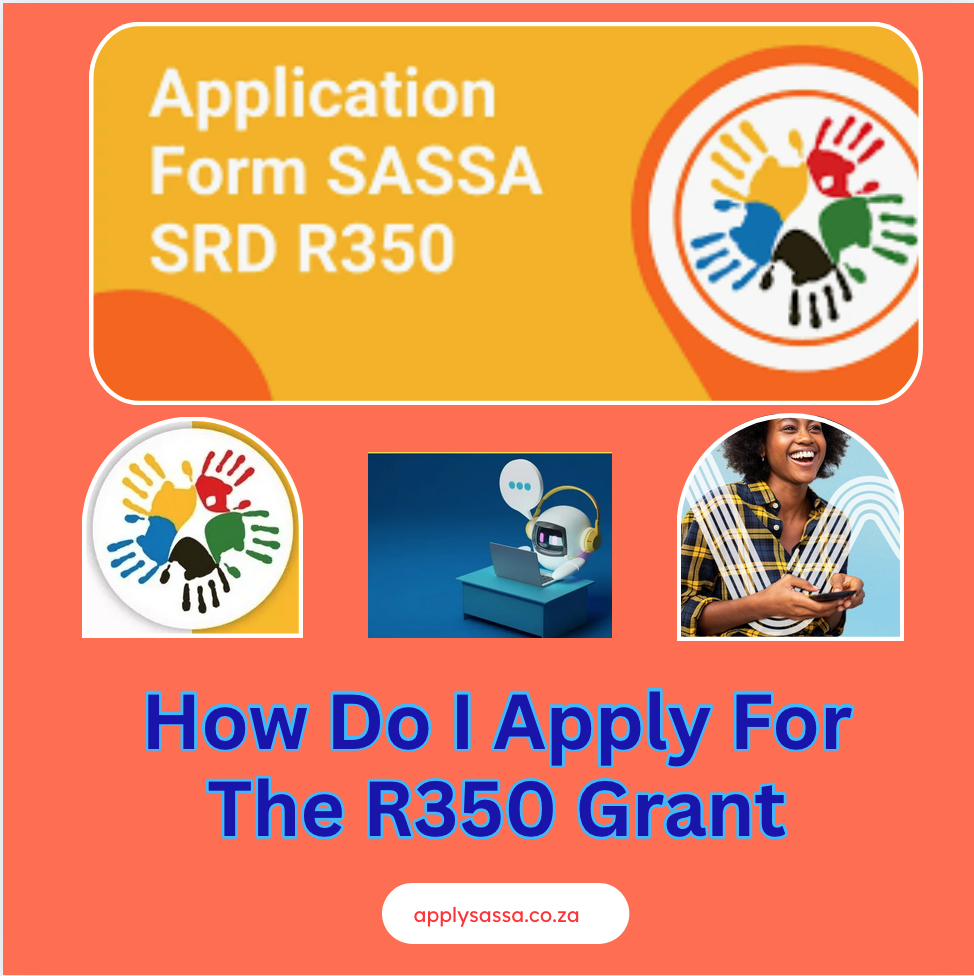 How Do I Apply For The R350 Grant - SASSA Grant 2025