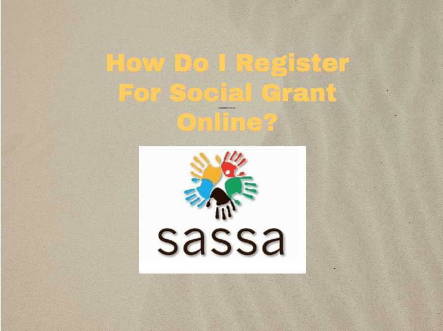 How Do I Register For Social Grant Online? - SASSA Grant 2025