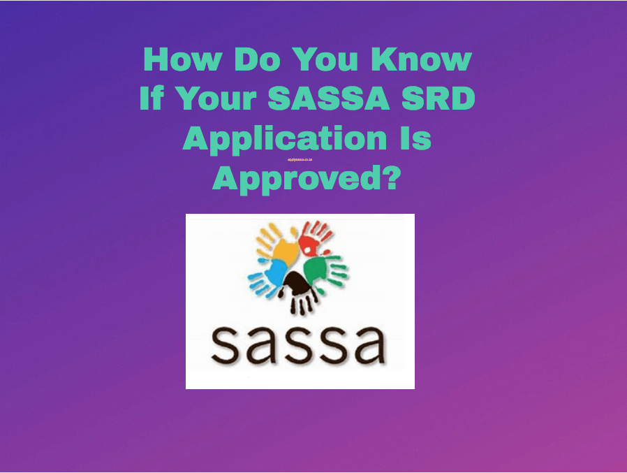 How Do You Know If Your SASSA SRD Application Is Approved?