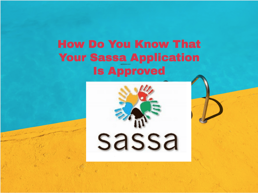 How Do You Know That Your Sassa Application Is Approved - SASSA Grant 2025