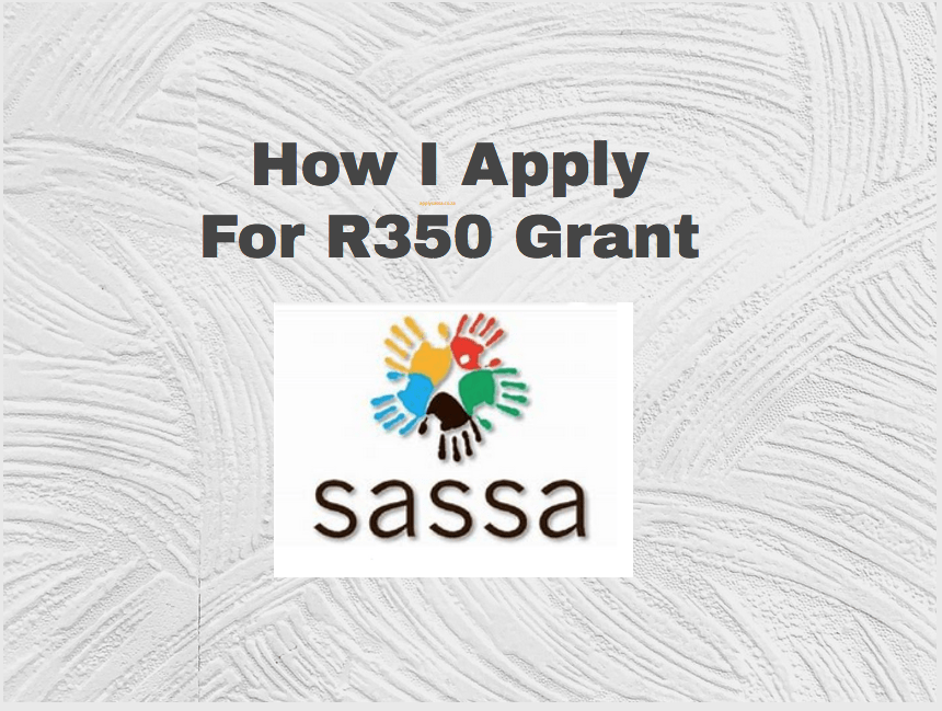How I Apply For R350 Grant - SASSA Grant 2025