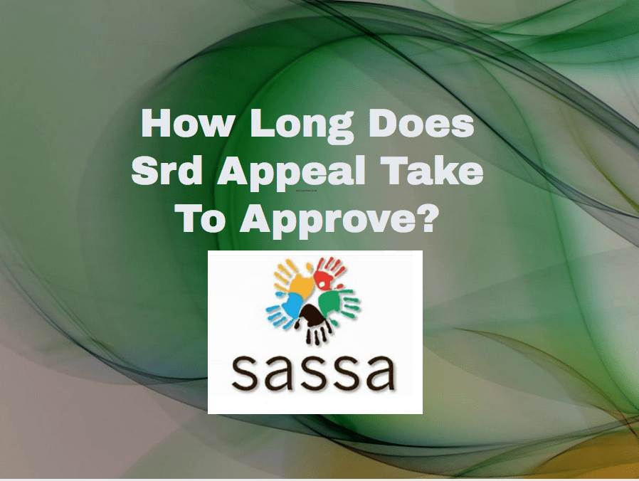 How Long Does An SRD Appeal Take To Approve? - SASSA Grant 2025