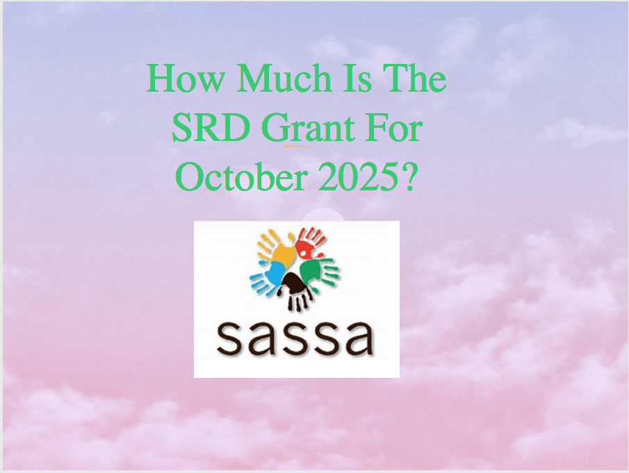 How Much Is The SRD Grant For October 2025? - SASSA Grant 2025