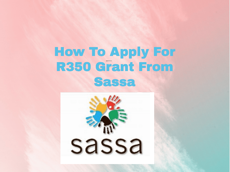 How To Apply For R350 Grant From Sassa - SASSA Grant 2025