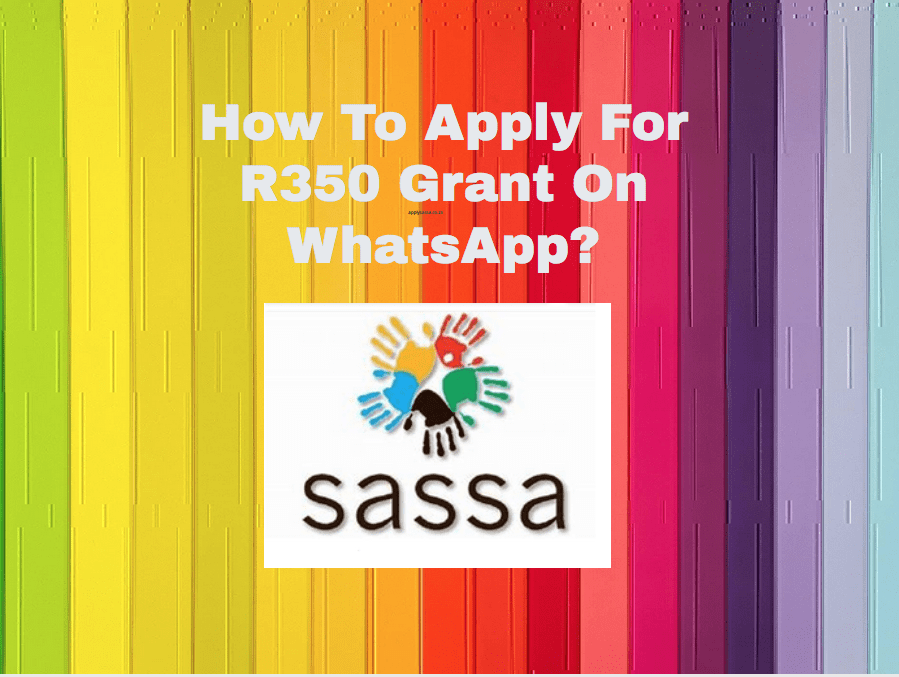 How To Apply For The R350 Grant On WhatsApp? - SASSA Grant 2025