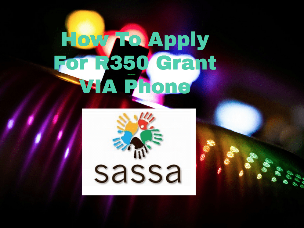 How To Apply For R350 Grant VIA Phone - SASSA Grant 2025