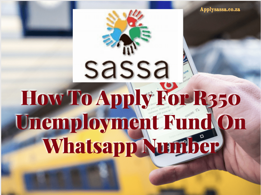 How To Apply For R350 Unemployment Fund On WhatsApp Number - SASSA ...