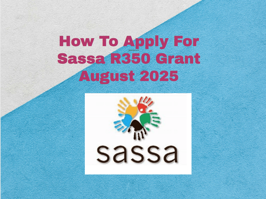 How To Apply For Sassa R350 Grant August 2025 - SASSA Grant 2025