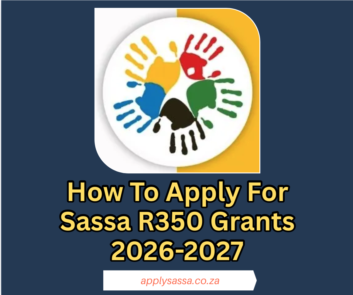 How To Apply For Sassa R350 Grants 2026-2027