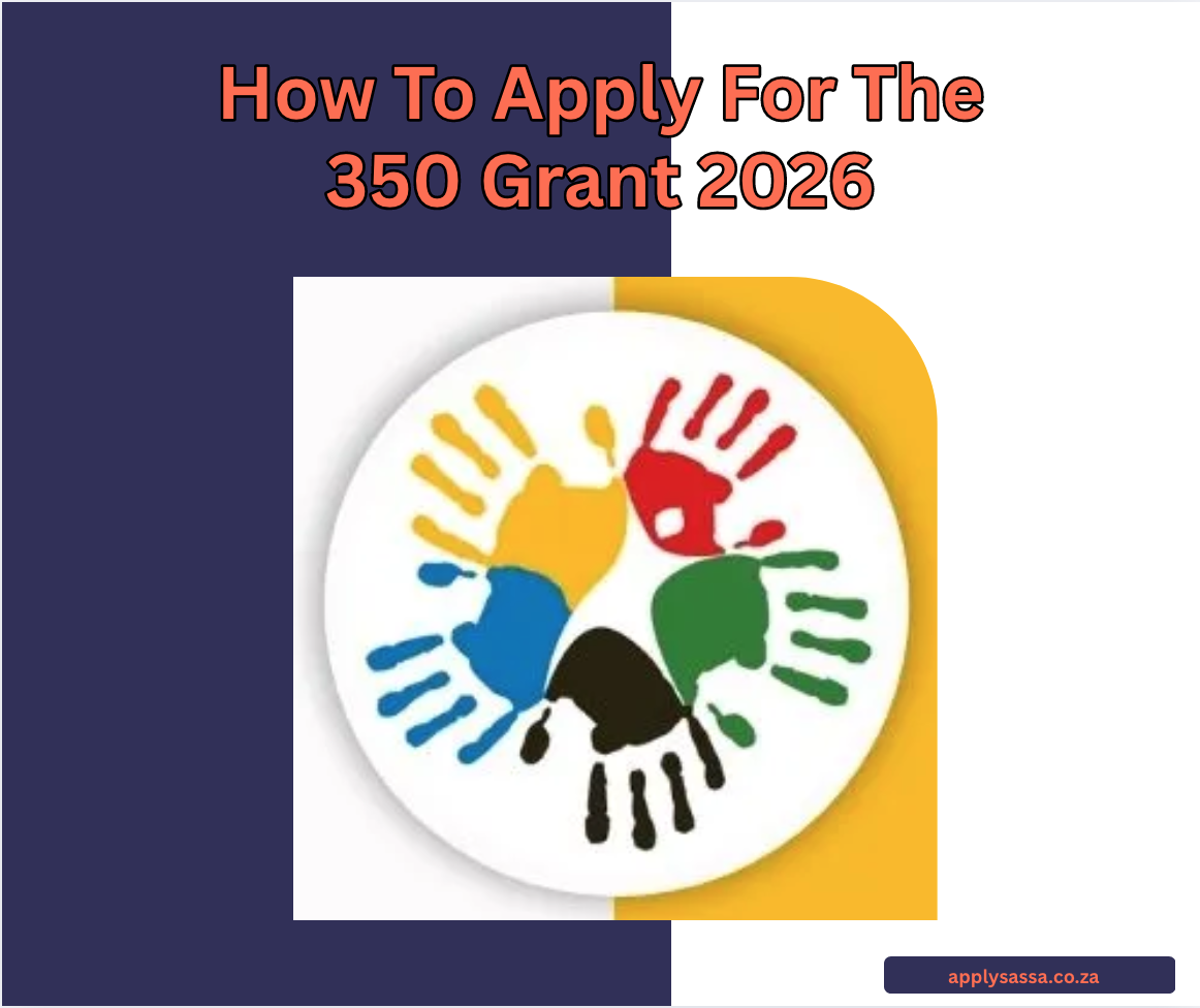 How To Apply For The 350 Grant 2026 - SASSA Grant 2025