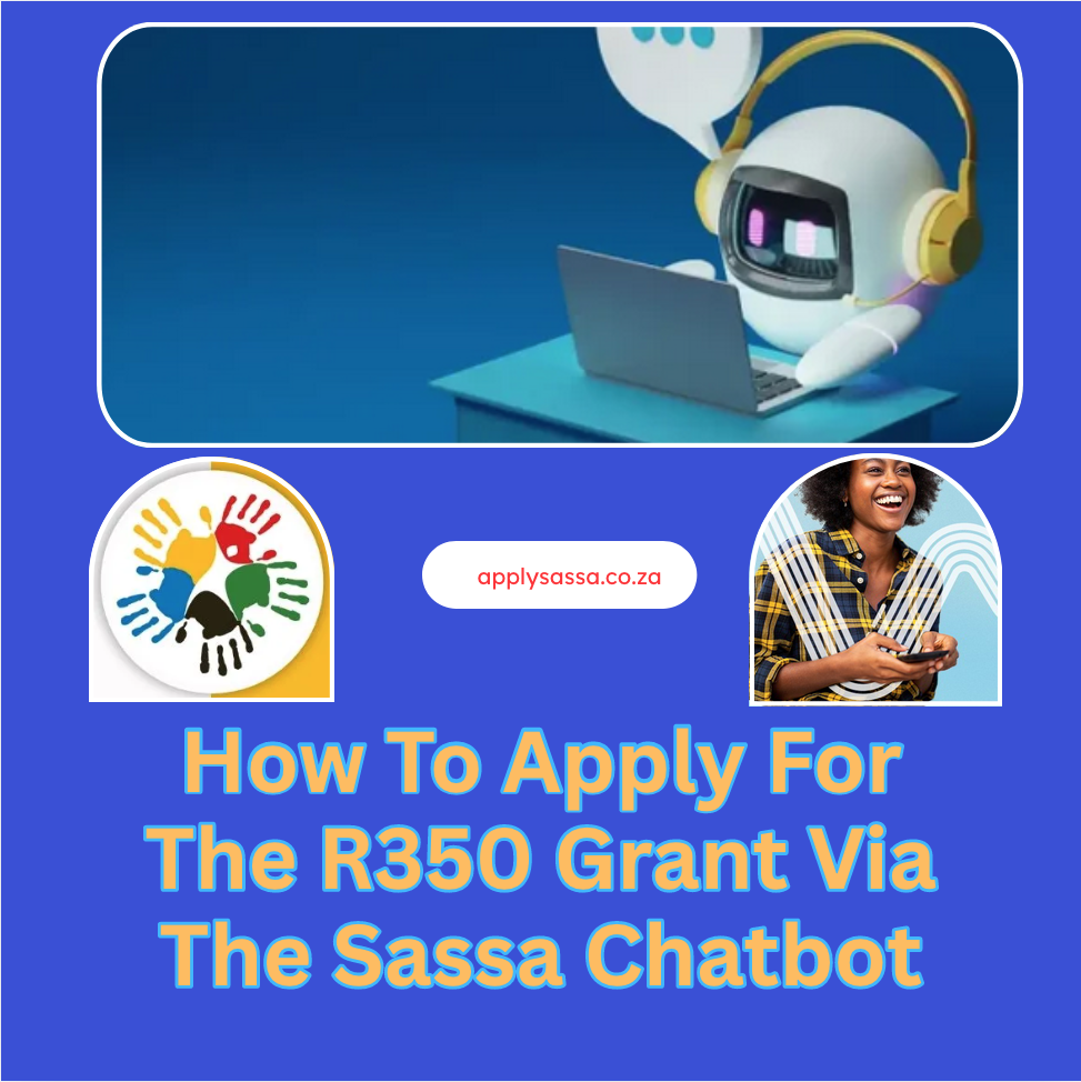 How To Apply For The R350 Grant Via The Sassa Chatbot - SASSA Grant 2025