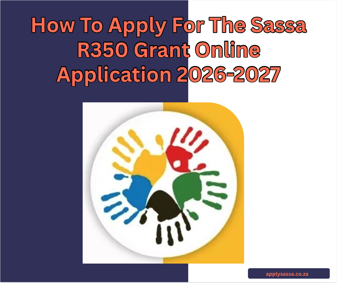 How To Apply For The Sassa R350 Grant Online Application 2026-2027