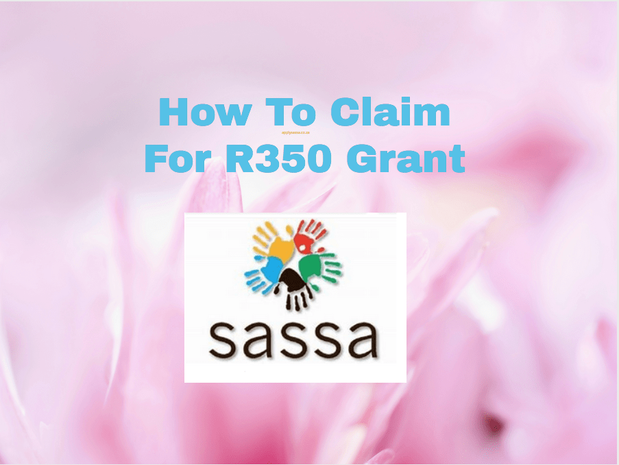 How To Claim For R350 Grant - SASSA Grant 2025
