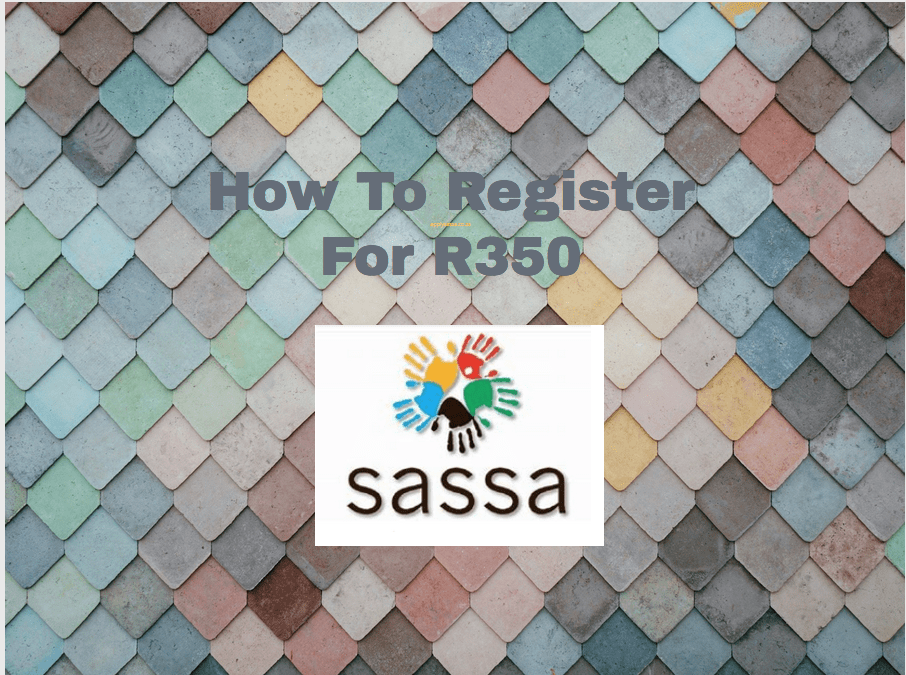 How To Register For R350 - SASSA Grant 2025