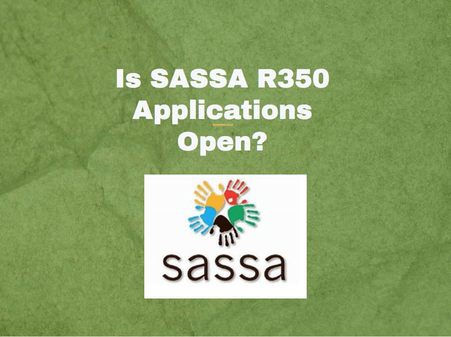 Is SASSA R350 Applications Open? - SASSA Grant 2025