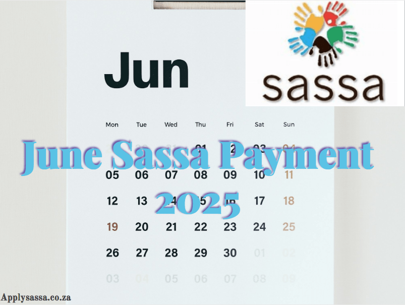 June Sassa Payment 2025 - SASSA Grant 2025
