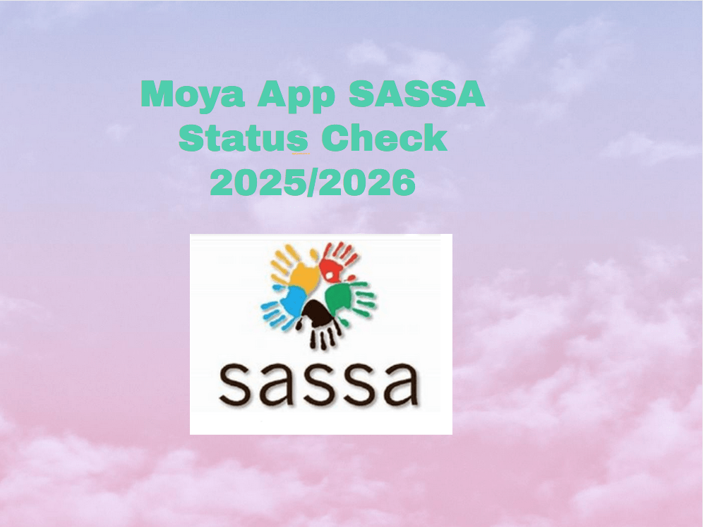 Moya App SASSA Status Check 2025/2026 - SASSA Grant 2025