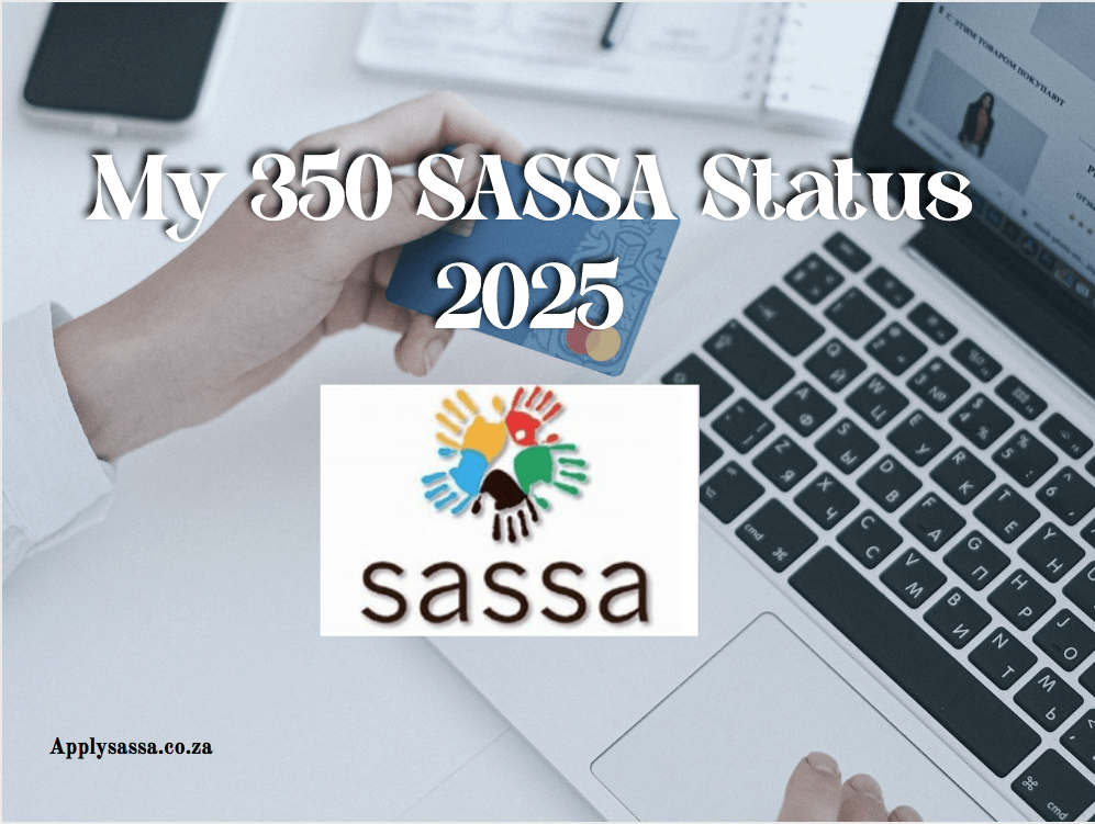 My 350 SASSA Status 2025 - SASSA Grant 2025
