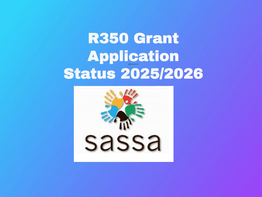 R350 Grant Application Status 2025/2026 - SASSA Grant 2025