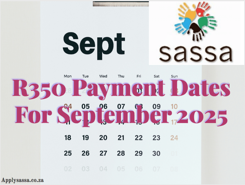 R350 Payment Dates For September 2025 - SASSA Grant 2025