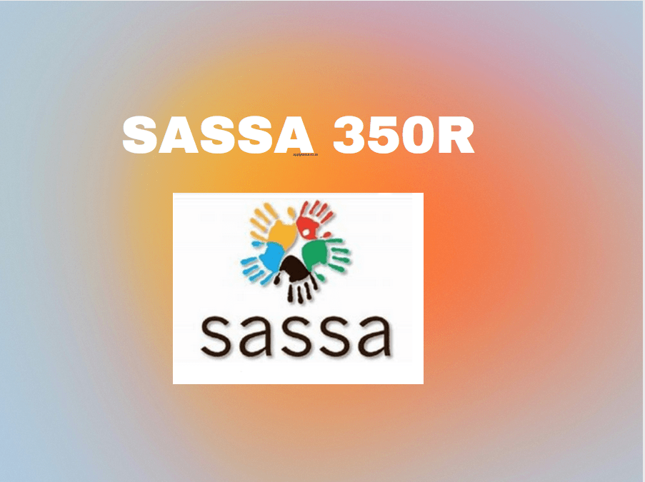 SASSA 350R - SASSA Grant 2025