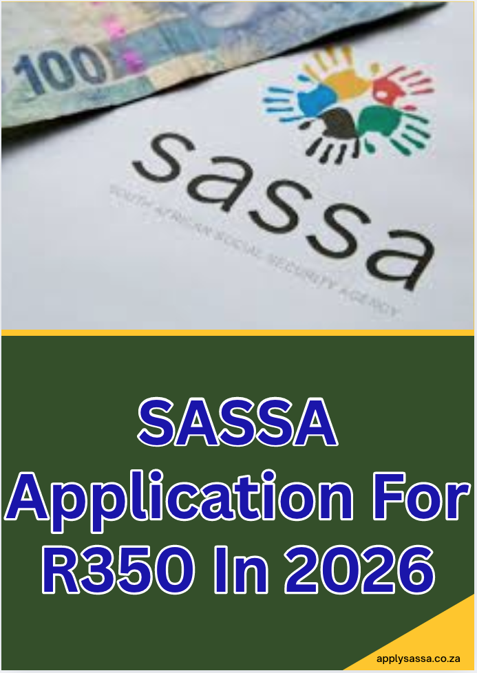 SASSA Application For R350 In 2026 - SASSA Grant 2025