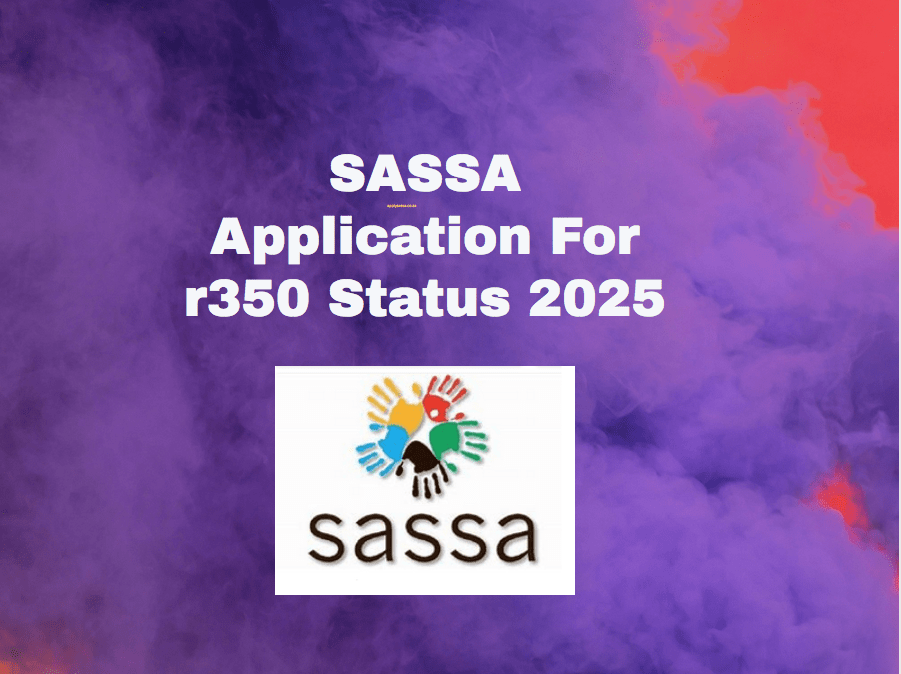 SASSA Application For r350 Status 2025 - SASSA Grant 2025