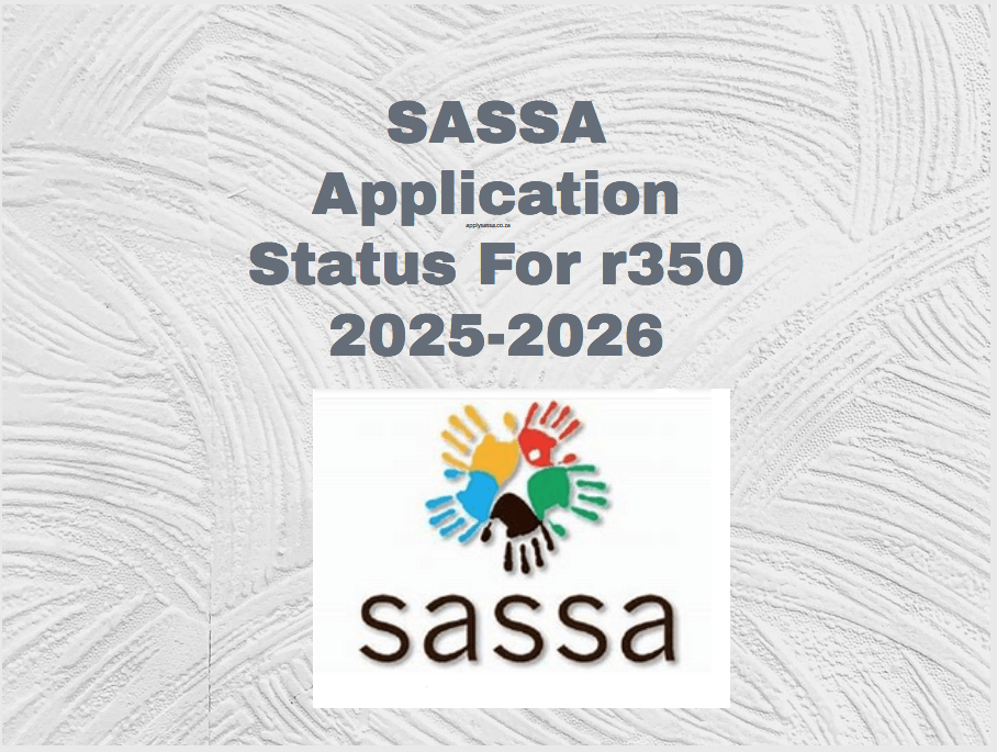 SASSA Application Status For r350 2025-2026 - SASSA Grant 2025