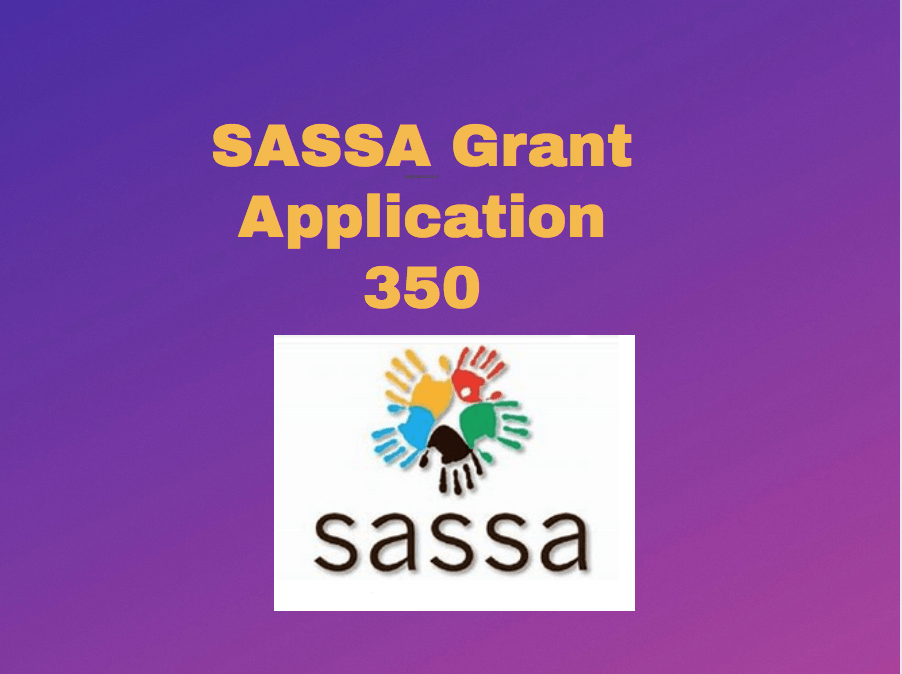 SASSA Grant Application 350 - SASSA Grant 2025
