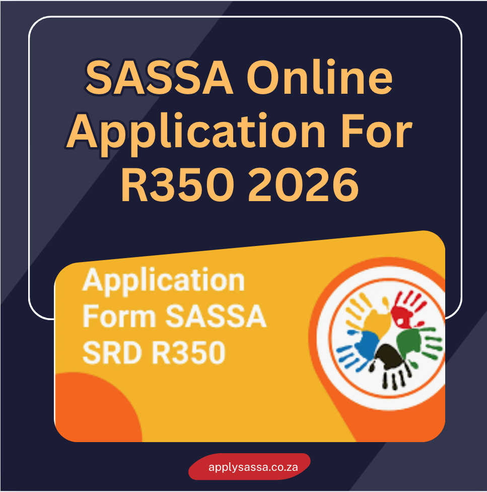 SASSA Online Application For R350 2026 - SASSA Grant 2025