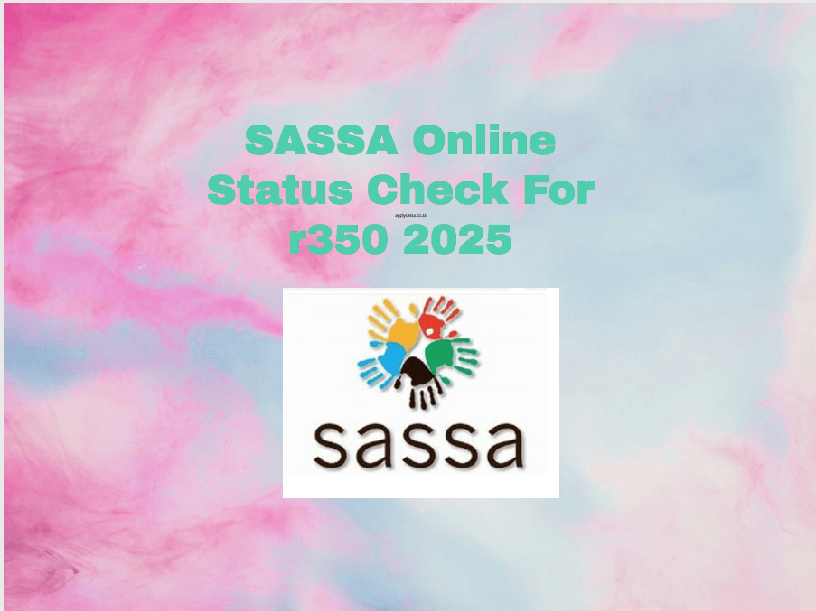 SASSA Online Status Check For r350 2025 - SASSA Grant 2025