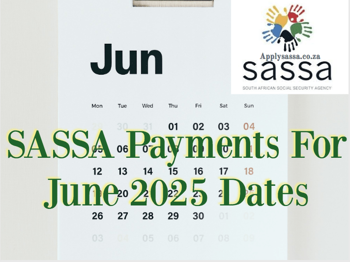 SASSA Payments For June 2025 Dates - SASSA Grant 2025