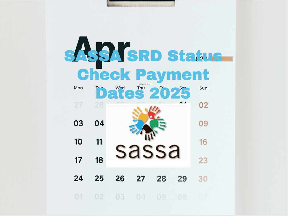 SASSA SRD Status Check Payment Dates 2025 - SASSA Grant 2025