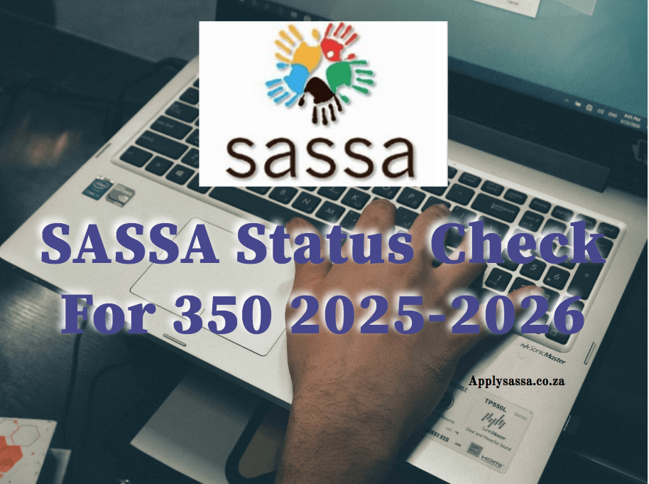 SASSA Status Check For 350 2025-2026 - SASSA Grant 2025