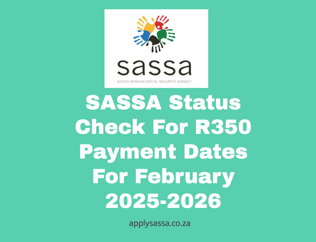 SASSA Status Check For R350 Payment Dates For February 2025-2026 ...