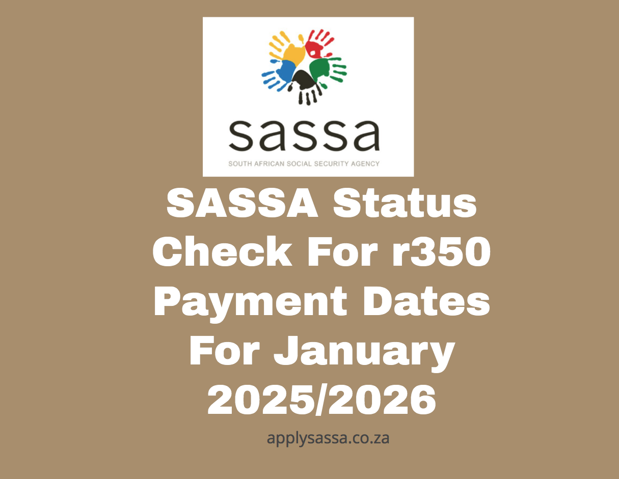 SASSA Status Check For r350 Payment Dates For January 2025/2026