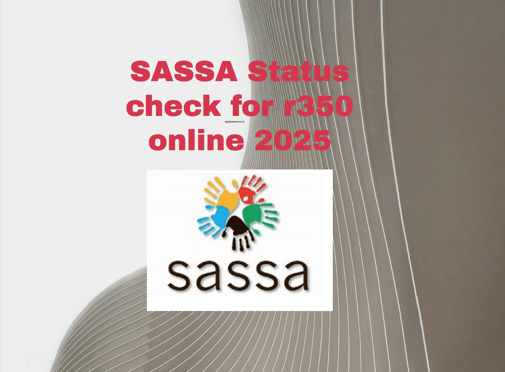SASSA Status check for r350 online 2025 - SASSA Grant 2025